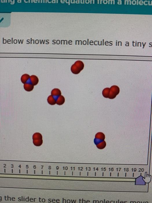The movie below shows some molecules in a tiny sample | Chegg.com