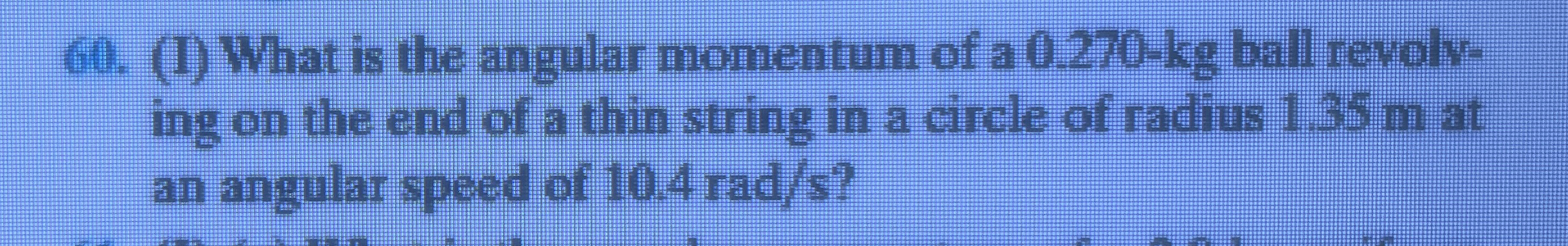 Solved (1) (a) ﻿What is the angular momentum of a 2.8-kg | Chegg.com