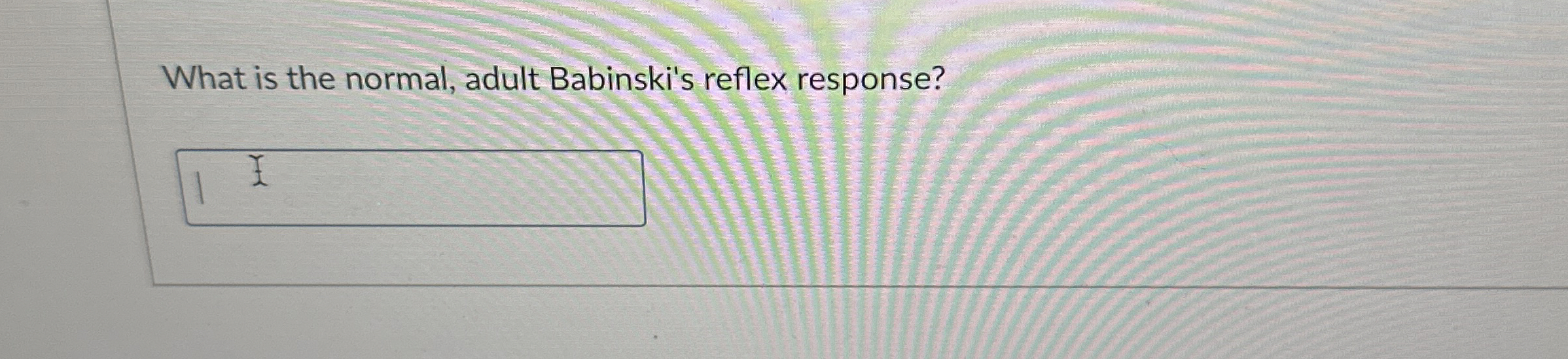 Solved What is the normal, adult Babinski's reflex response? | Chegg.com