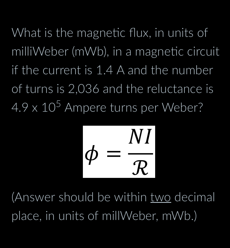 Solved What is the magnetic flux, in units of milliWeber | Chegg.com