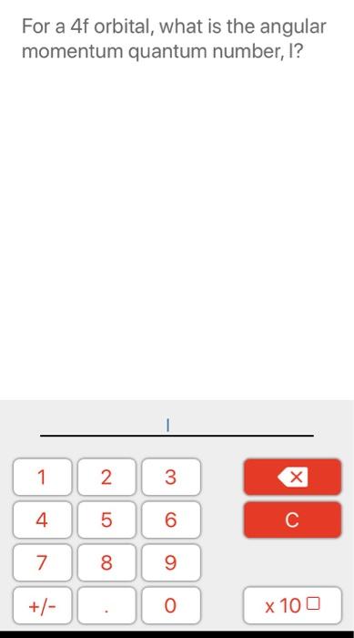 Solved For a 4f orbital, what is the angular momentum | Chegg.com