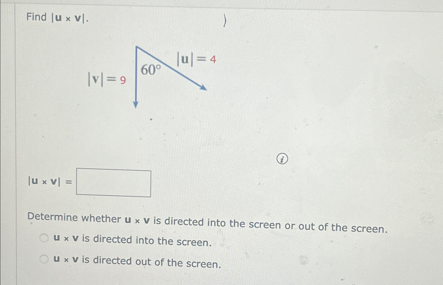 Solved Find |u×v|.|v|=9(i)|u×v|=Determine whether u×v ﻿is | Chegg.com