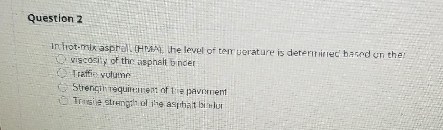 [Solved]: In hot-mix asphalt (HMA), the level of temper