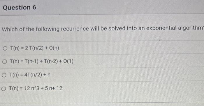 Solved Which Of The Following Recurrence Will Be Solved Into 5800
