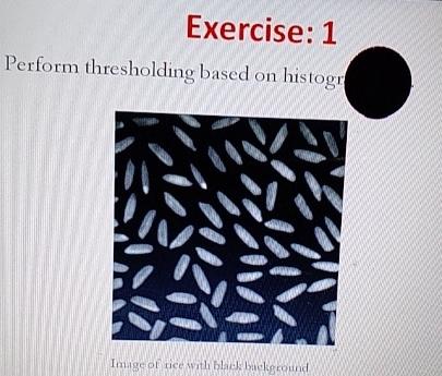 Solved Exercise: 1Perform thresholding based on | Chegg.com