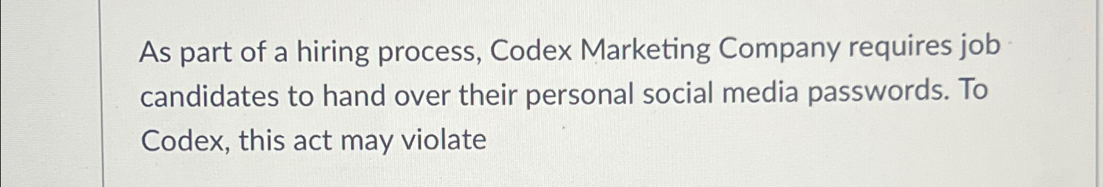 Solved As part of a hiring process, Codex Marketing Company | Chegg.com