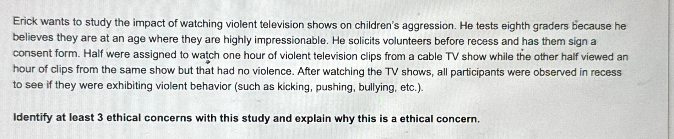 Solved Erick wants to study the impact of watching violent | Chegg.com