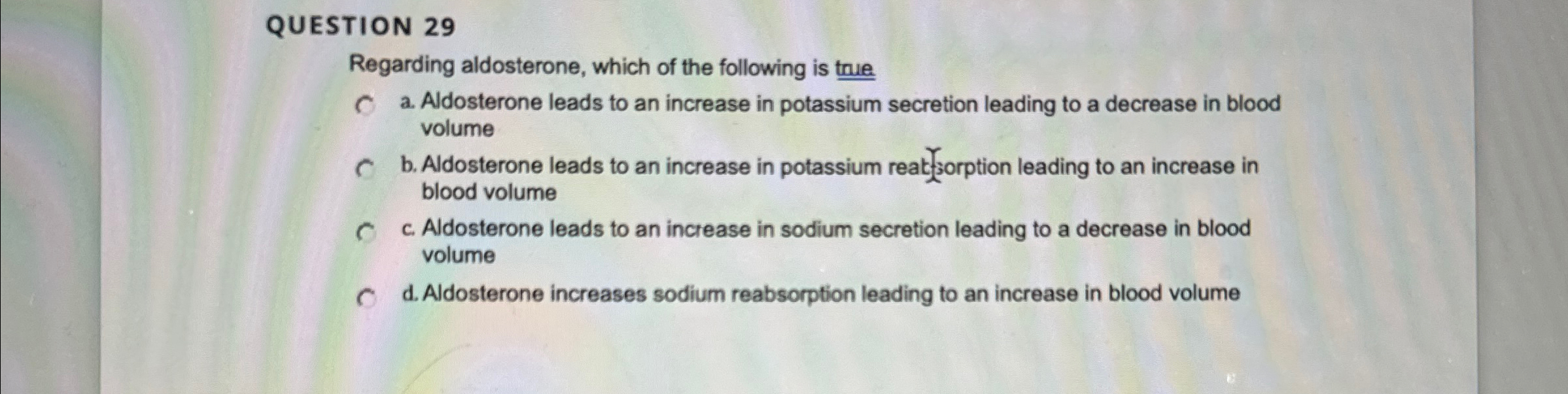 Solved QUESTION 29Regarding aldosterone, which of the | Chegg.com