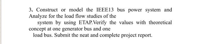 3. Construct or model the IEEE13 bus power system and | Chegg.com