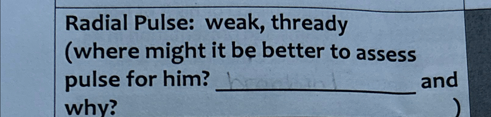 Solved Radial Pulse: weak, thready (where might it be better | Chegg.com