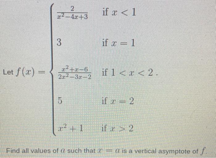 Solved Let f(x)=⎩⎨⎧x2−4x+3232x2−3x−2x2+x−65x2+1 if x