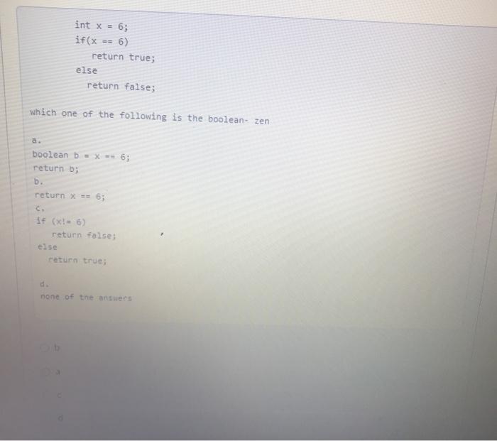 Solved int x = = 6; if(x 6) return true; else return false; | Chegg.com