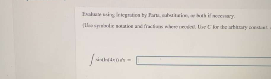 Solved Evaluate using Integration by Parts, substitution, or | Chegg.com