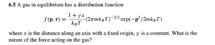Solved 6.5 ﻿A gas in equilibrium has a distribution | Chegg.com