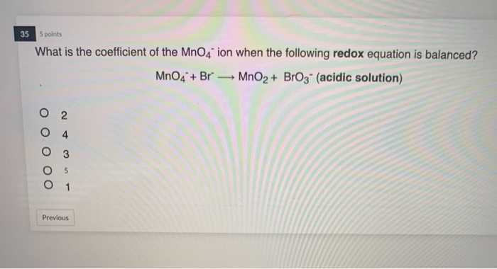 Solved 35 points What is the coefficient of the MnO4 ion | Chegg.com