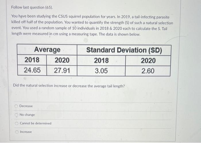 Solved Follow last question (65). You have been studying the | Chegg.com