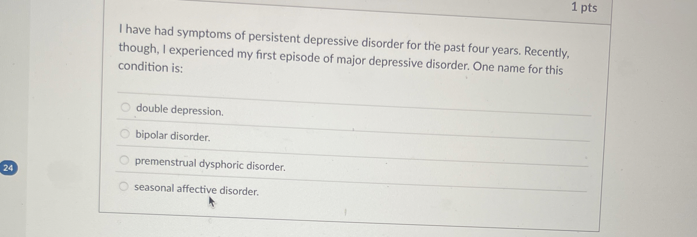 Solved I have had symptoms of persistent depressive disorder | Chegg.com