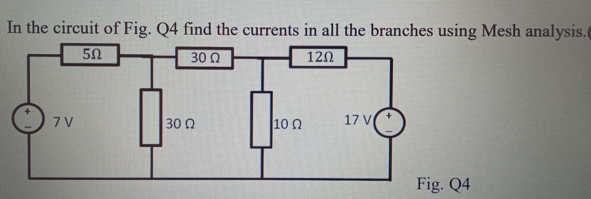 Solved In the circuit of Fig. Q4 find the currents in all | Chegg.com