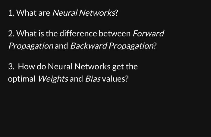 Solved 1. What are Neural Networks? 2. What is the | Chegg.com