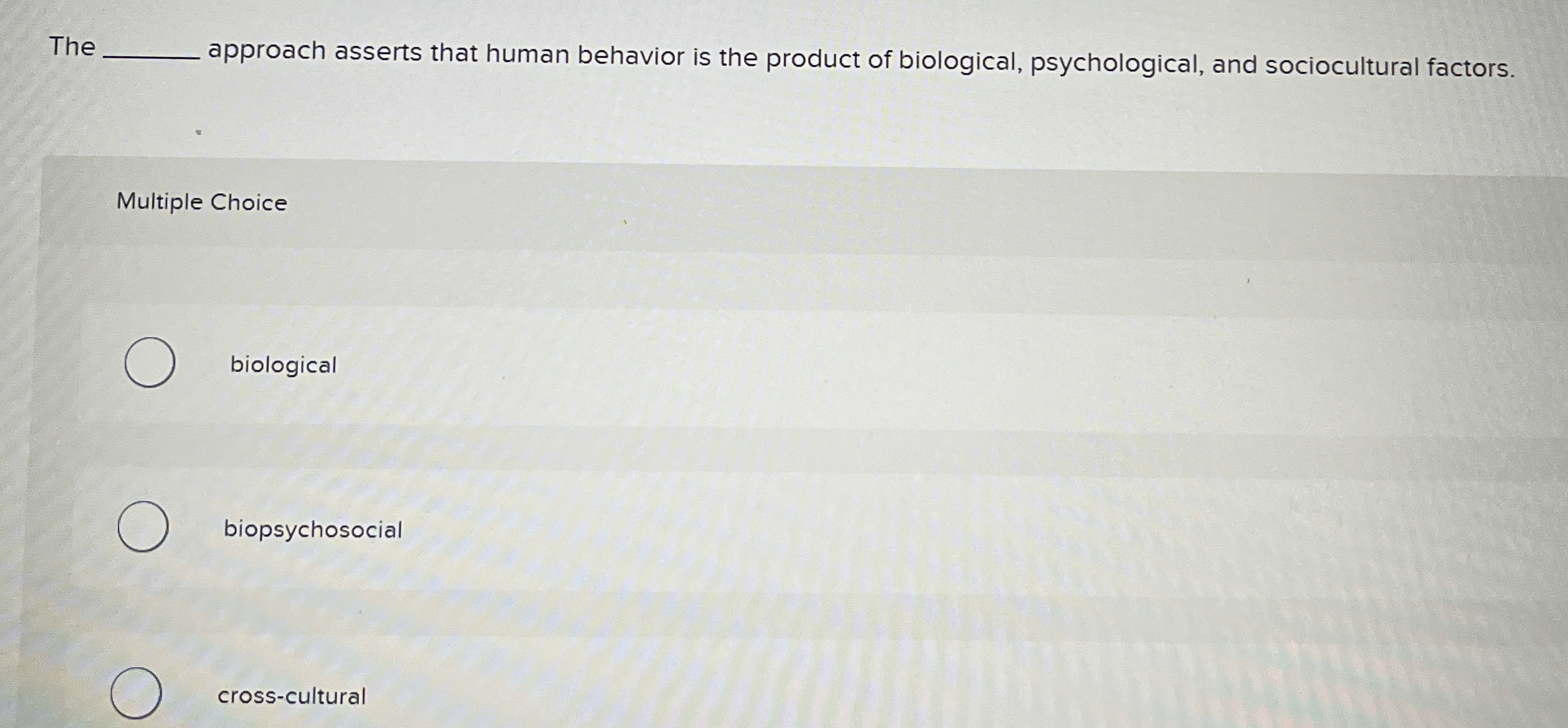 Solved The approach asserts that human behavior is the | Chegg.com
