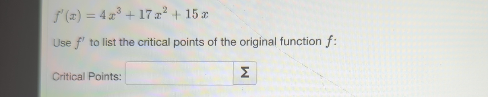 Solved f'(x)=4x3+17x2+15xUse f' ﻿to list the critical points | Chegg.com