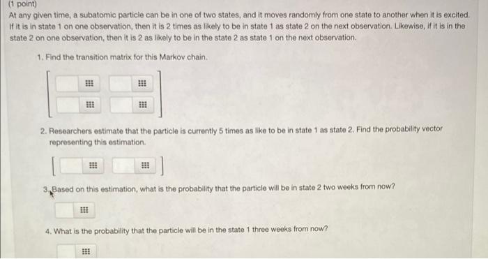Solved (1 point) At any given time, a subatomic particle can | Chegg.com