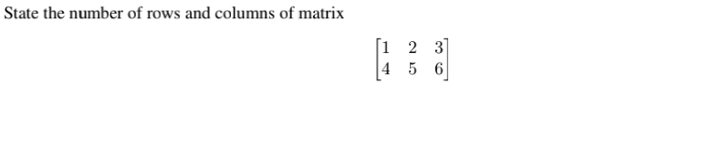 Solved State the number of rows and columns of | Chegg.com