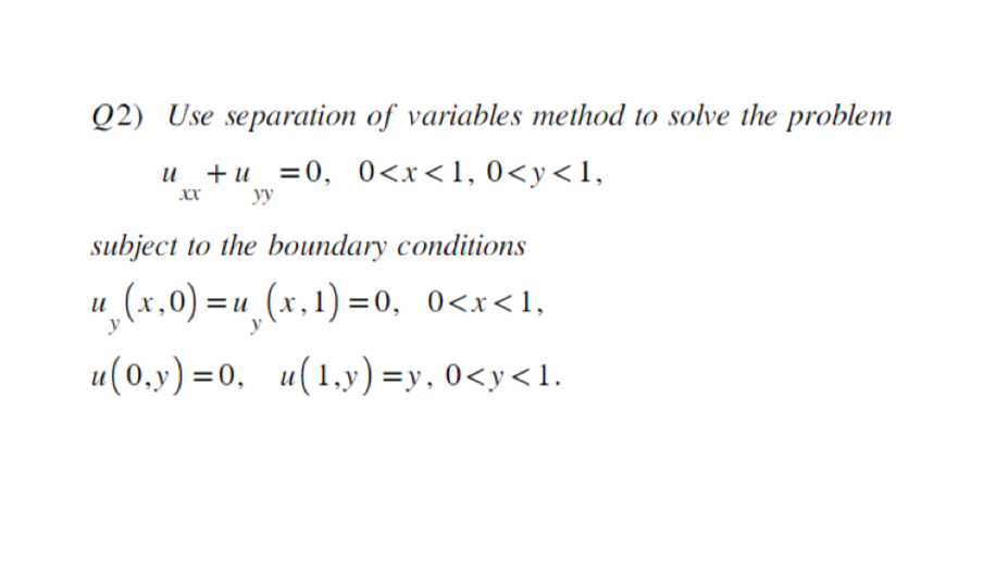 Solved Q2) ﻿Use separation of variables method to solve the | Chegg.com
