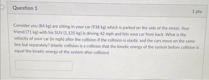 Solved Consider you (84 kg) are sitting in your car (938 kg) | Chegg.com