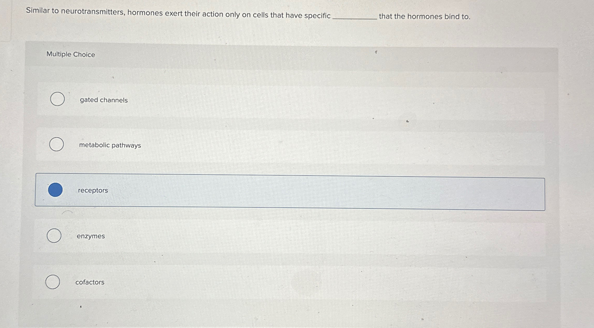 Solved Similar to neurotransmitters, hormones exert their | Chegg.com