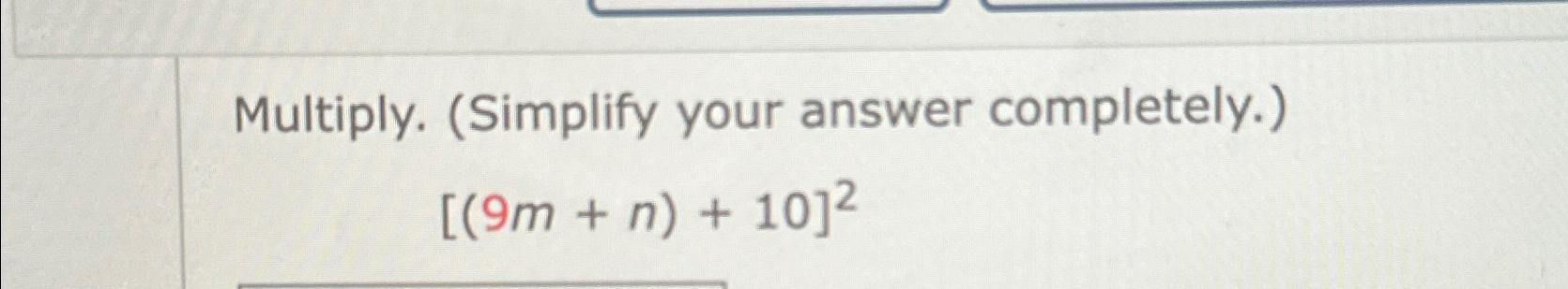 Solved Multiply. (Simplify your answer | Chegg.com