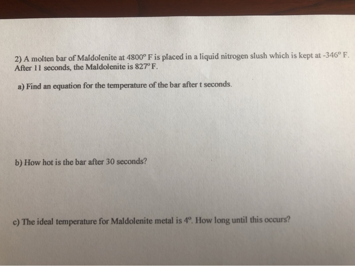 Solved 2) A molten bar of Maldolenite at 4800° Fis placed in | Chegg.com