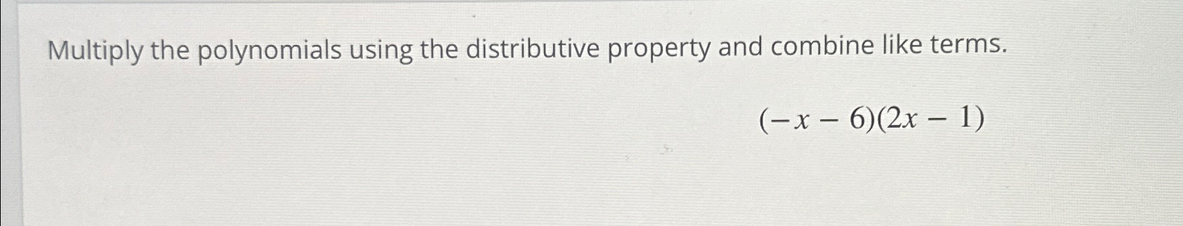 Solved Multiply the polynomials using the distributive | Chegg.com