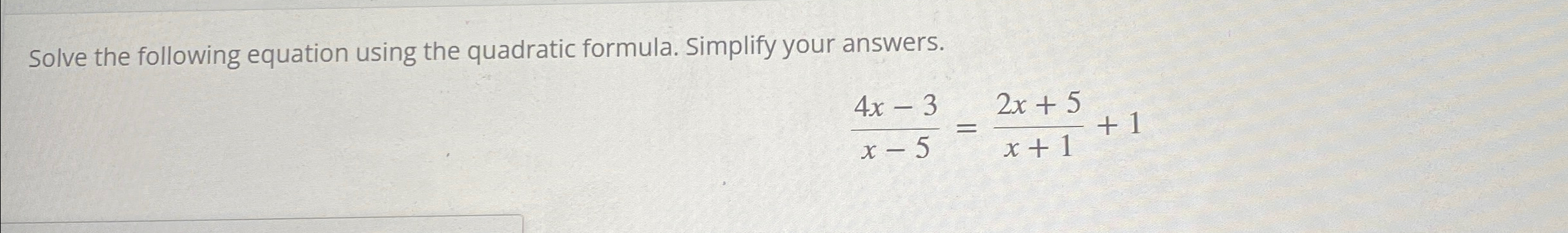 Solved Solve the following equation using the quadratic | Chegg.com