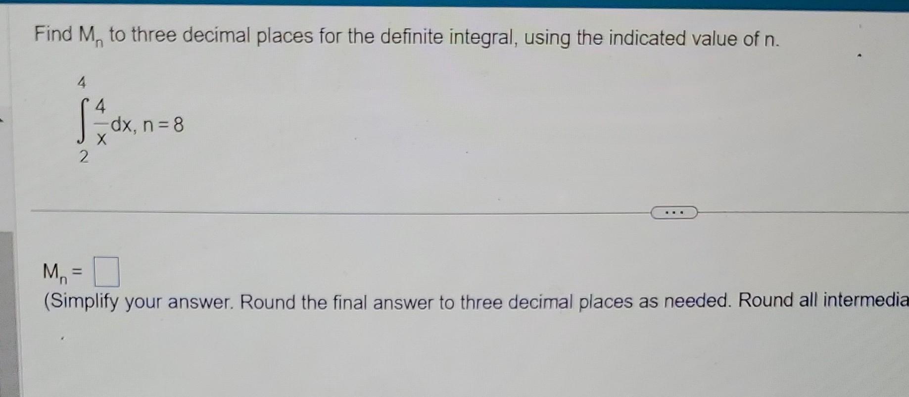 Solved Find Mn to three decimal places for the definite | Chegg.com