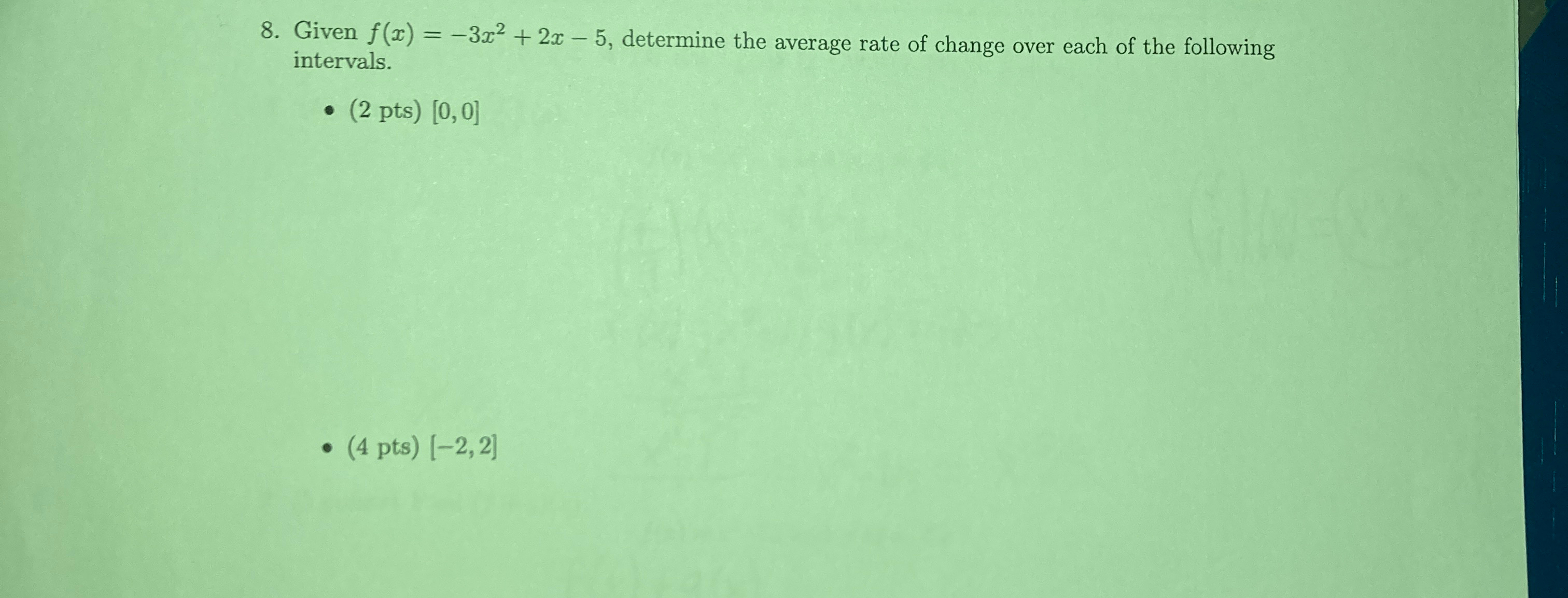 Solved Given f(x)=-3x2+2x-5, ﻿determine the average rate of | Chegg.com