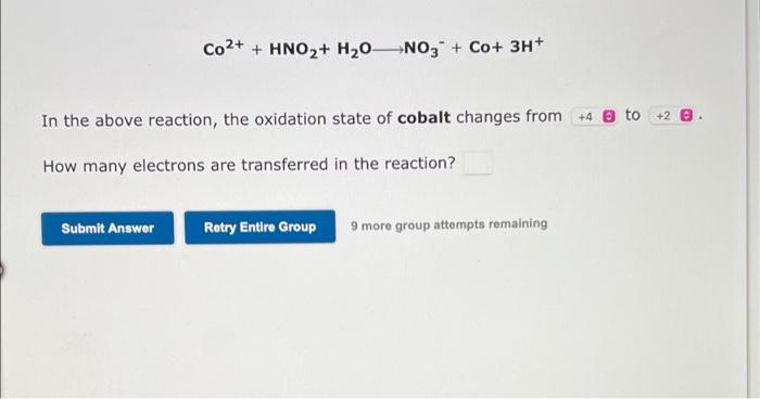 Solved Co2+ + HNO2+ H20_NO3 + Co+ 3H+ In the above reaction, | Chegg.com