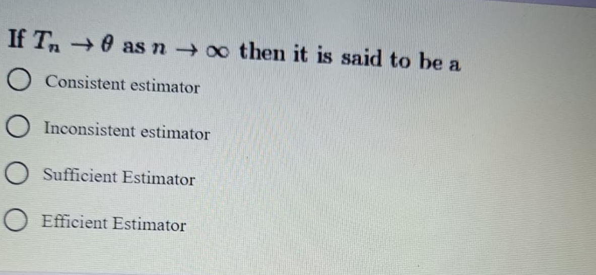 Solved If Tn→θ ﻿as n→∞ ﻿then it is said to be a Consider the | Chegg.com