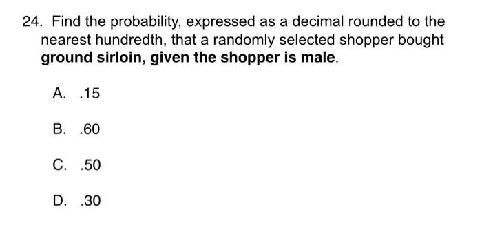 Solved 24. Find the probability, expressed as a decimal | Chegg.com