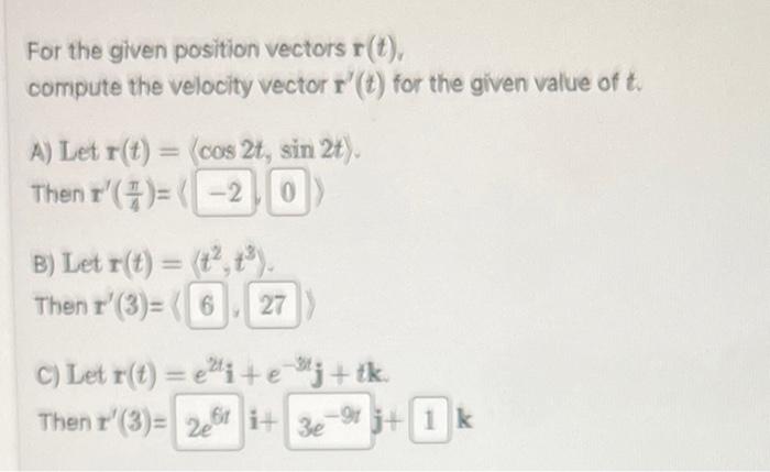 Solved For the given position vectors r(t), compute the | Chegg.com