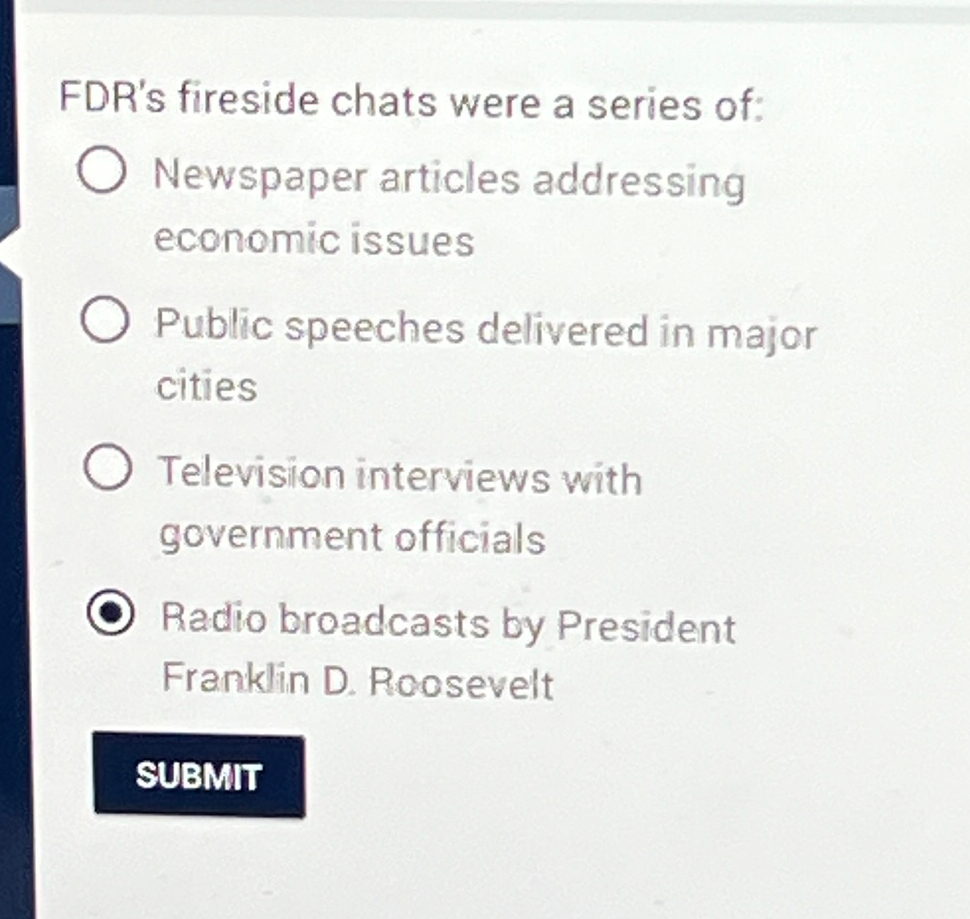 Solved FDR's fireside chats were a series of:Newspaper | Chegg.com