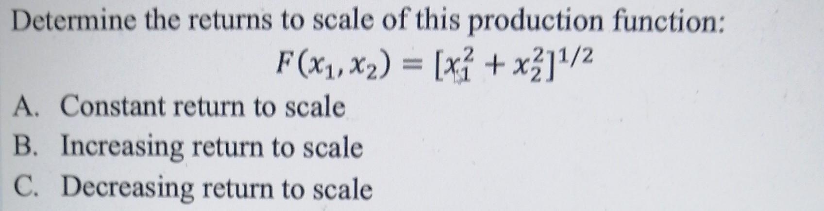 Solved Determine the returns to scale of this production | Chegg.com