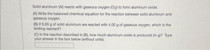 Solved Solid aluminum (Al) reacts with gaseous oxygen (O2) | Chegg.com