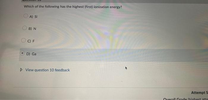 Solved Which of the following has the highest (first) | Chegg.com