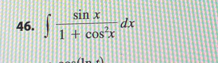 Solved ∫﻿﻿sinx1+cos2xdx | Chegg.com