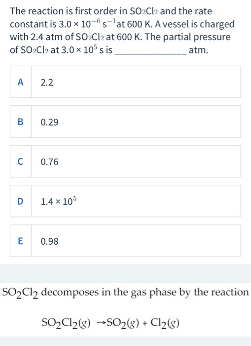 Solved The reaction is first order in SO2Cl2 and the rate | Chegg.com