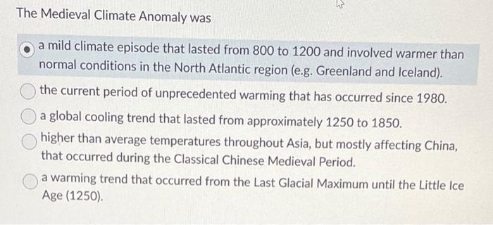 Solved The Medieval Climate Anomaly was a mild climate | Chegg.com