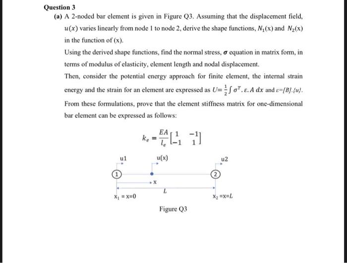 Solved Question 3 (a) A 2-noded bar element is given in | Chegg.com