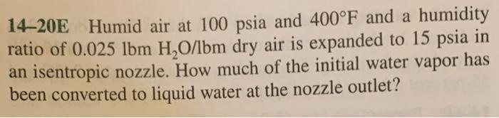 Solved 14-20E Humid air at 100psia and 400∘F and a humidity | Chegg.com