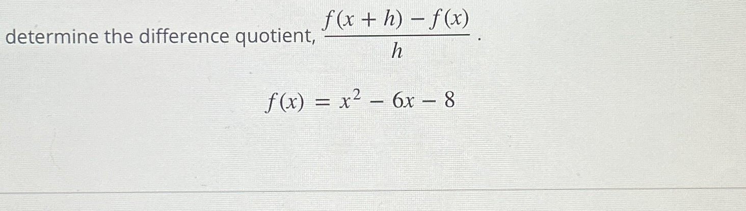 Solved determine the difference quotient, | Chegg.com
